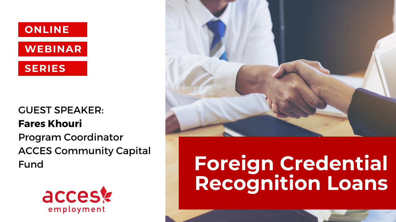 Webinar: Helping Newcomers Relaunch Careers with Foreign Credential Recognition Loans - ACCES ...